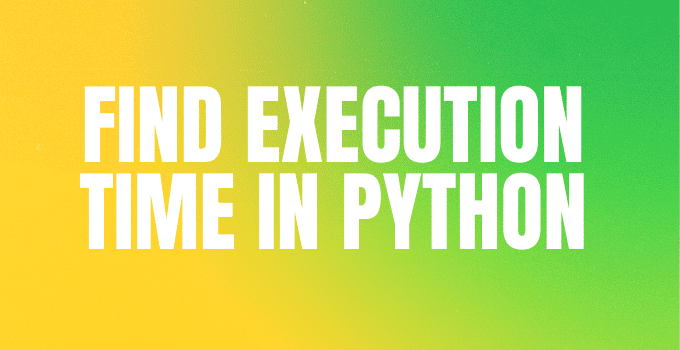 How To Find Execution Time In Python Program Techy Hunger
